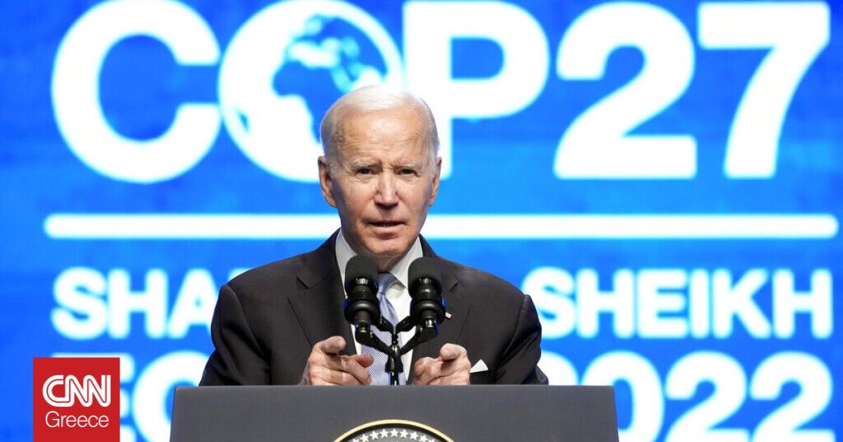 Μπάιντεν στην COP27: H παγκόσμια κλιματική κρίση αποτελεί υπαρξιακή απειλή - CNN.gr